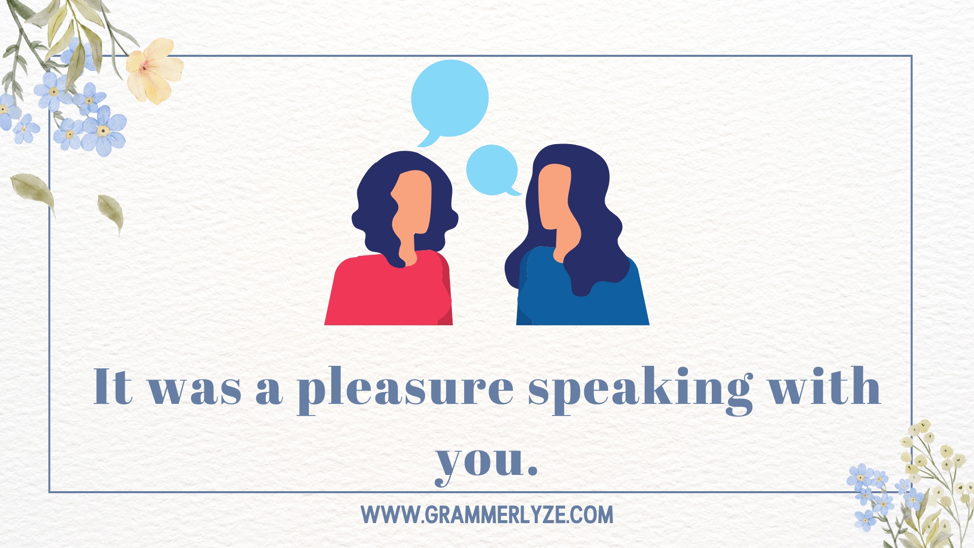 35+ Ways to Say “It Was Nice Talking to You” – Casual, Polite, and Professional Variations ...